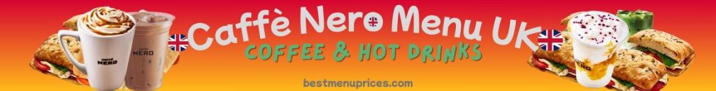 Caffè Nero Menu UK Prices 2025 – Latest Items & Full List